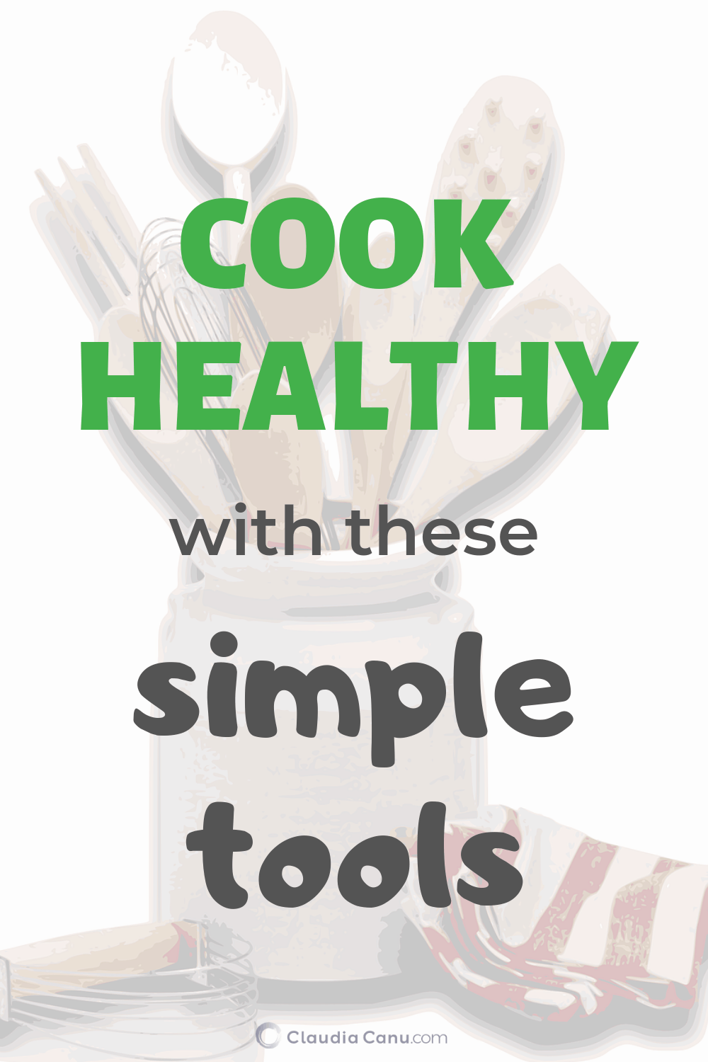 12 Kitchen Essentials for Healthy Cooking | Claudia Canu