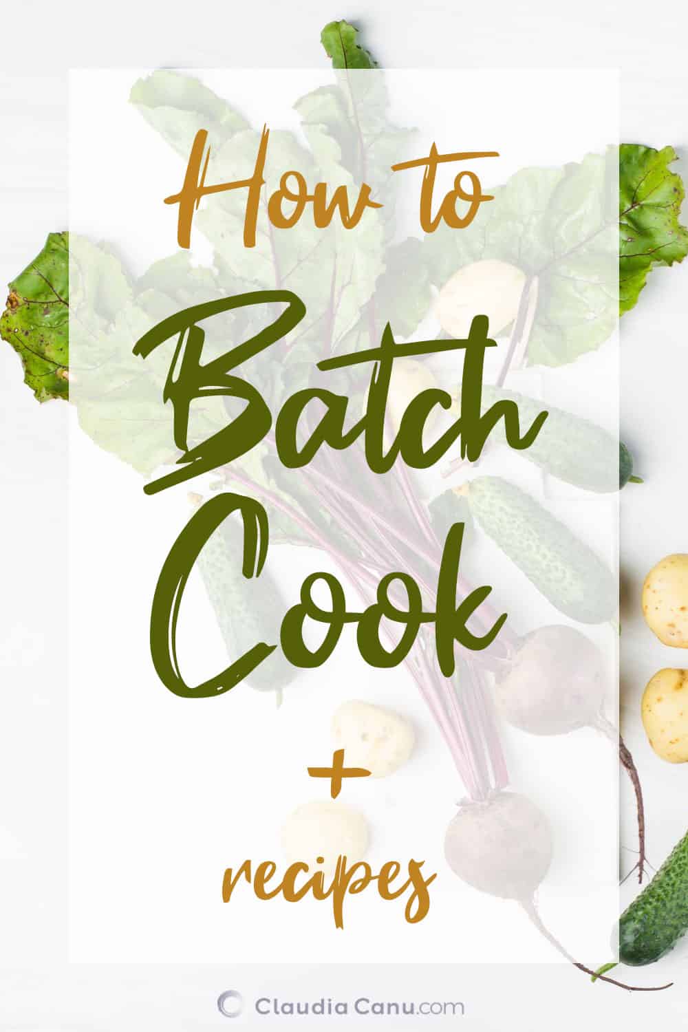 Why And How Is A Good Idea To Batch Cooking | Claudia Canu